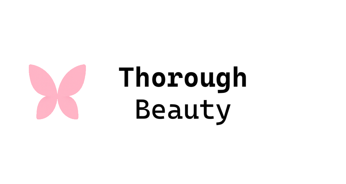 Thorough Beauty | Reddit Skincare and Beauty Reviews